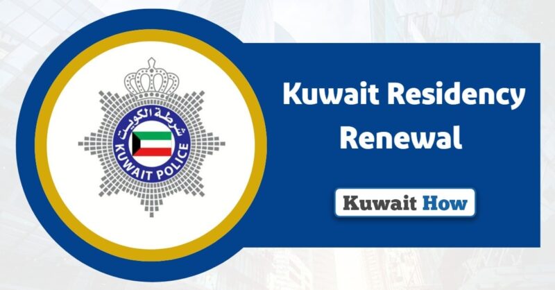 Kuwait Residency Renewal Online 2025: A Step-By-Step Guide