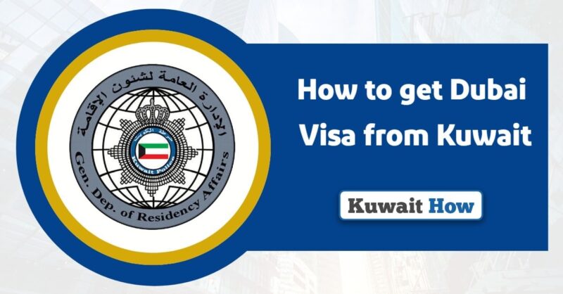 How to get Dubai Visa from Kuwait 2025: Your Complete Guide