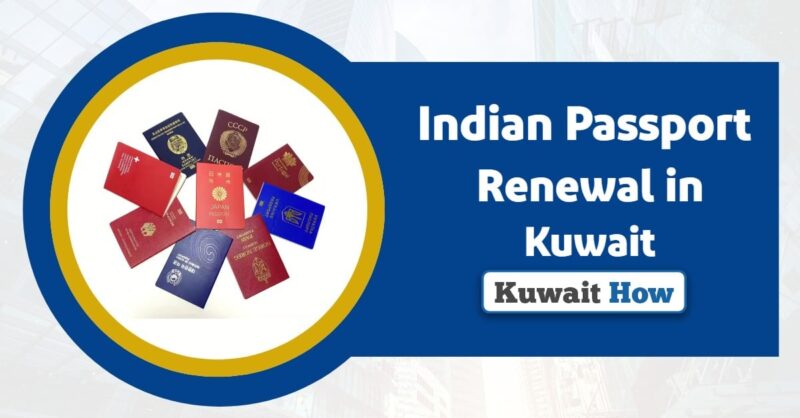 Indian Passport Renewal in Kuwait 2026 : A Complete Guide