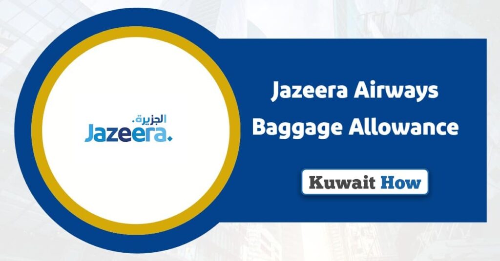 Jazeera Airways Baggage Allowance Updates 2026 - Kuwait How