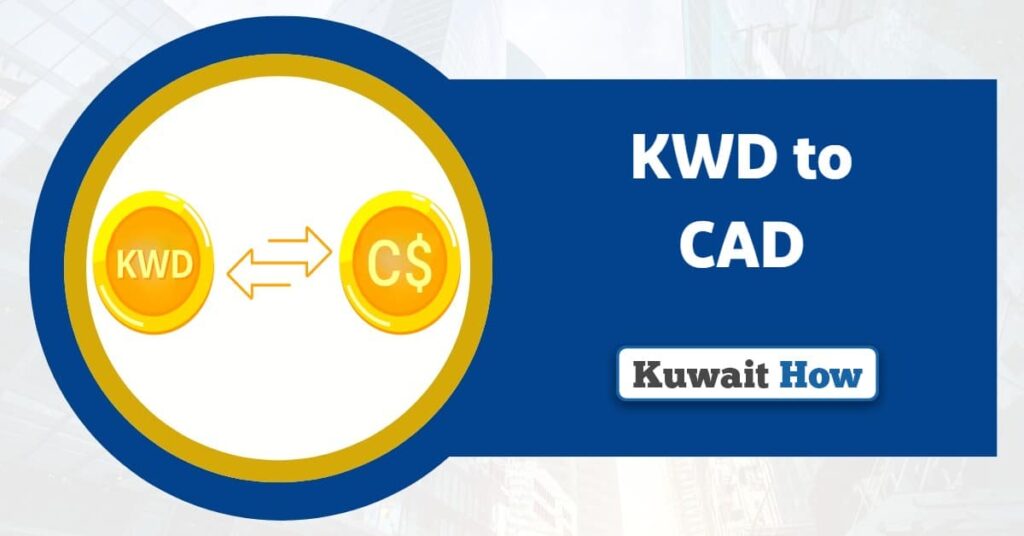 KWD to CAD Today: Convert Kuwaiti Dinars to Canadian Dollars