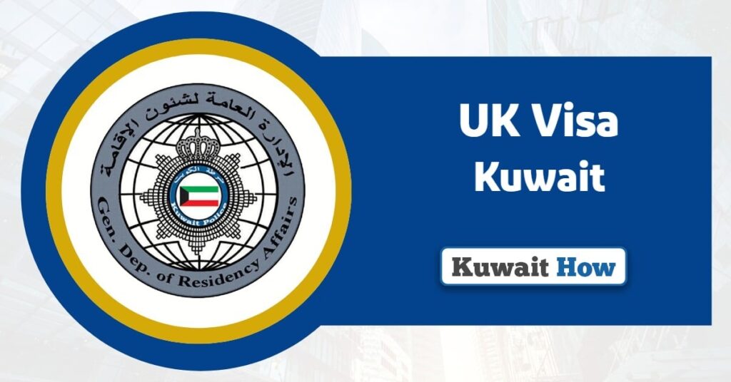 UK Visa Requirements Kuwait 2025: Expert Guidance - Kuwait How