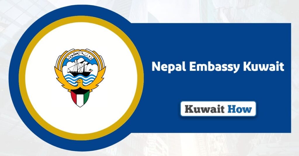 Nepal Embassy Kuwait: Contact Number, Location and Timings