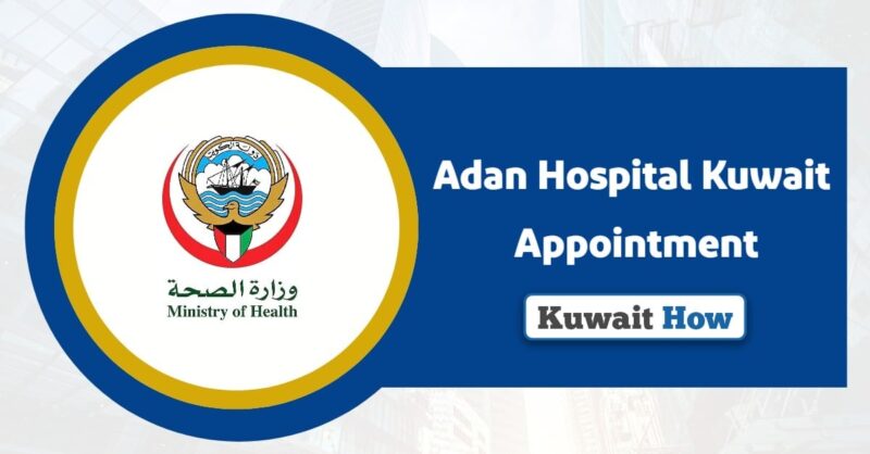 Adan Hospital Kuwait Appointment